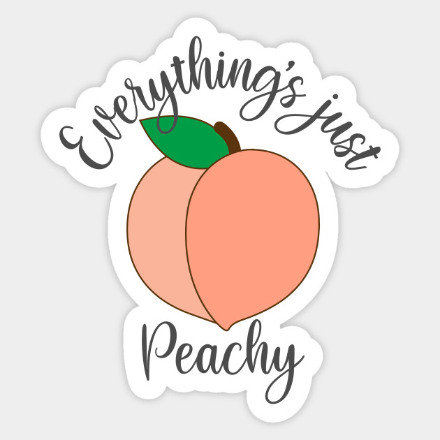Just Peachy Peachy Sticker Teepublic